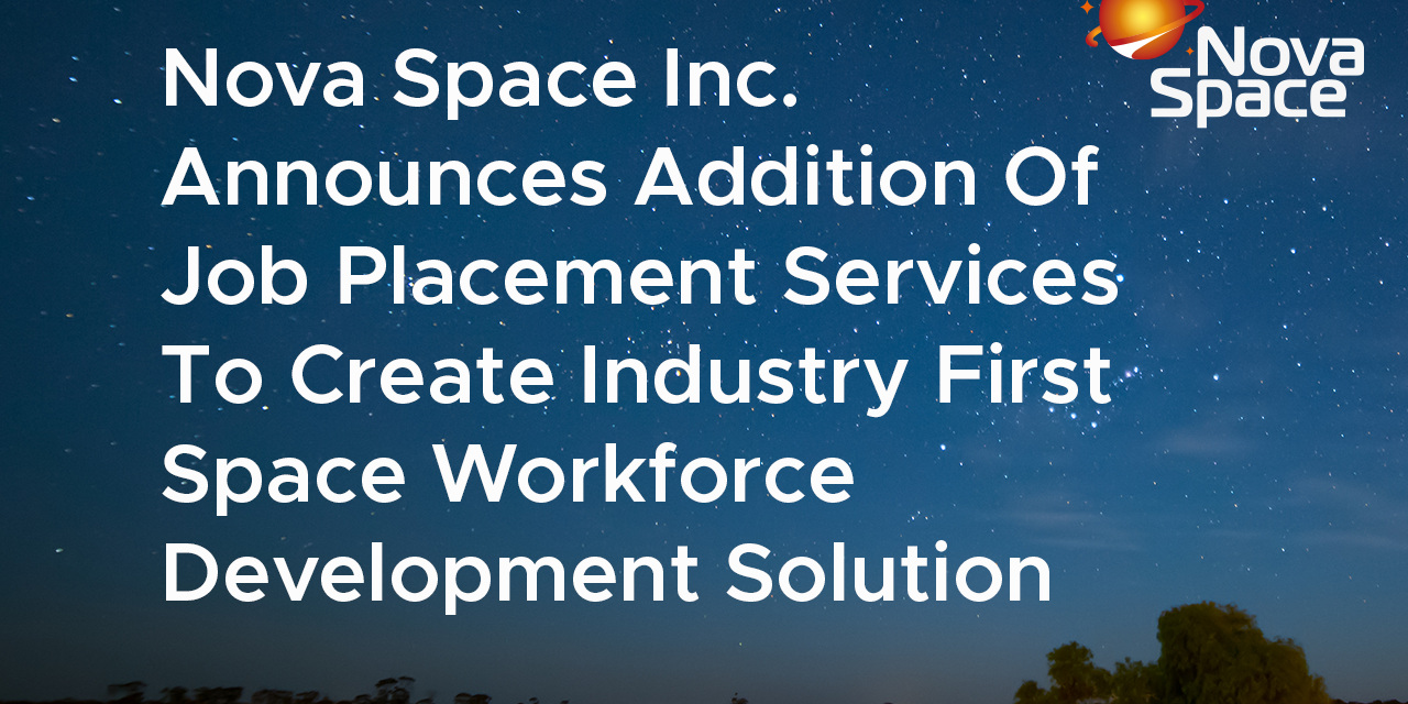 Nova Space Inc. Announces Addition Of Job Placement Services To Create ...