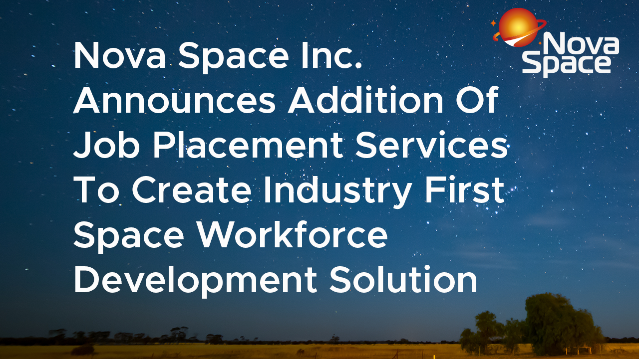 Nova Space Inc. Announces Addition Of Job Placement Services To Create Industry First Space ...